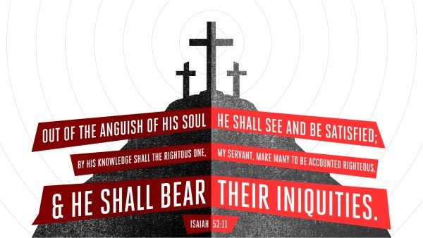 Isaiah 53:11 Devotional – Search The Bible